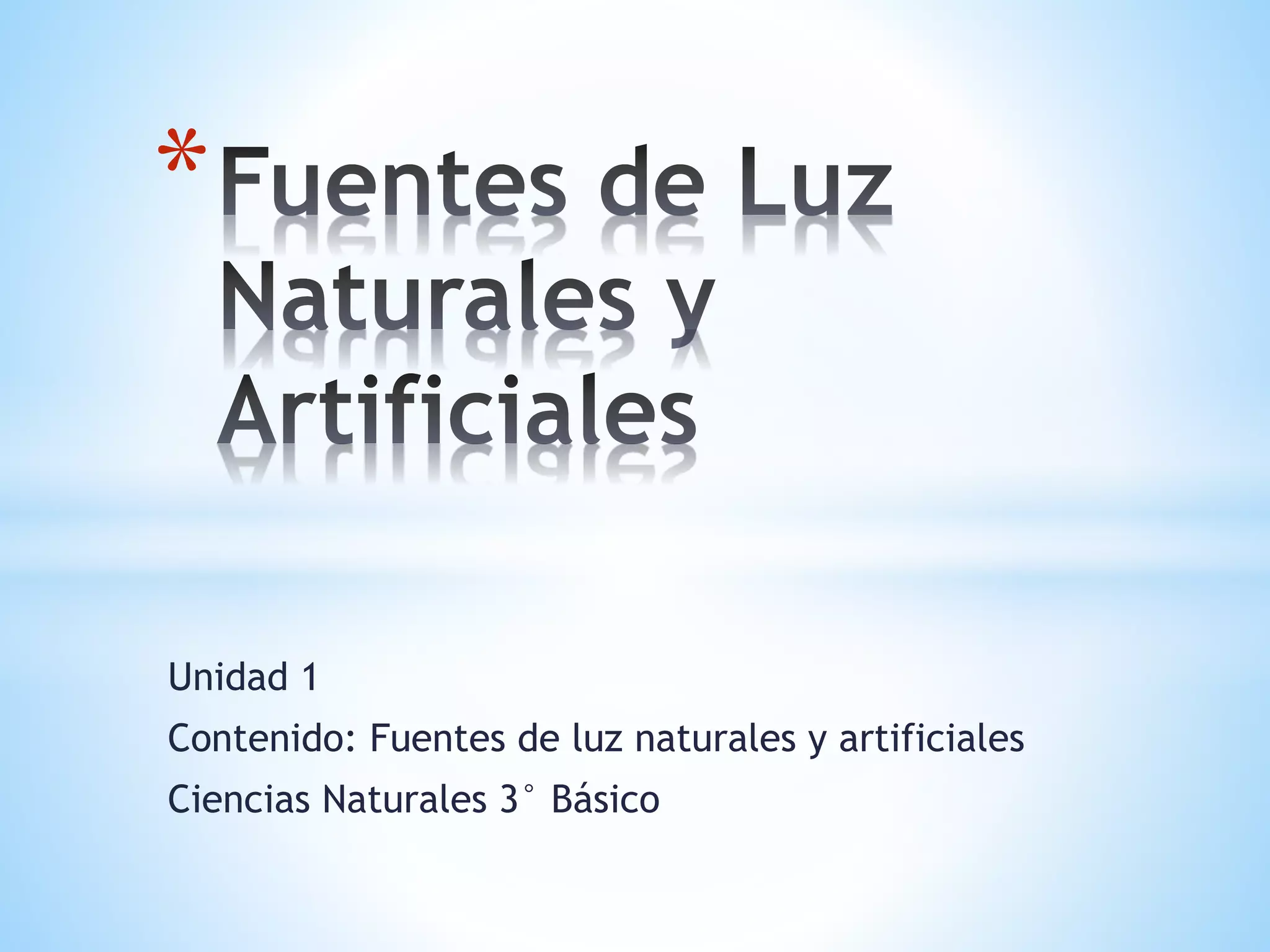 Ppt_Clase 2_Fuentes naturales y artificiales de luz | PPTX
