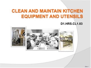 PPT_Clean_&_maintain_kitchen_equipment_&_utensils_Final.pptx