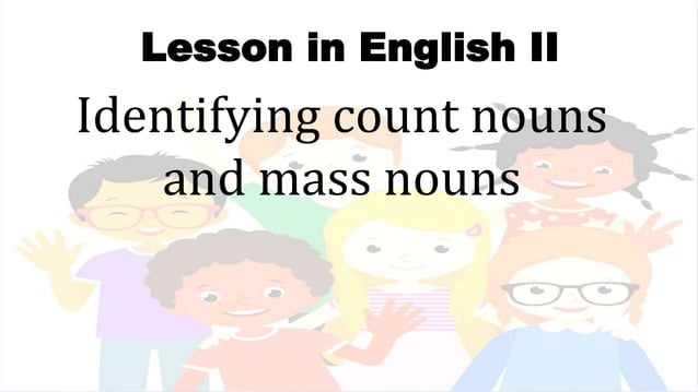 IDENTIFYING MASS NOUNS AND COUNT NOUNS IN A SENTENCE | PPTX | Food & Drink