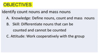 IDENTIFYING MASS NOUNS AND COUNT NOUNS IN A SENTENCE | PPTX