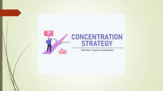 PPT Concentration Strategies, Strategic management | PPTX