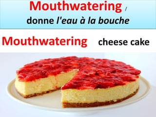 Les adjectifs en anglais décrivant la nourriture. | PPT