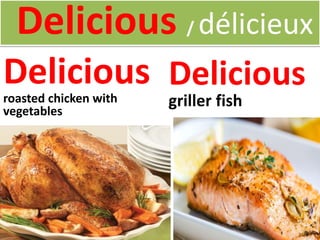 Les adjectifs en anglais décrivant la nourriture. | PPT