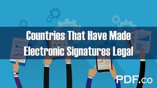 Countries that have made electronic signatures legal | PPT