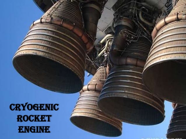 cryogenic rocket engine | PPTX | Chemistry | Science