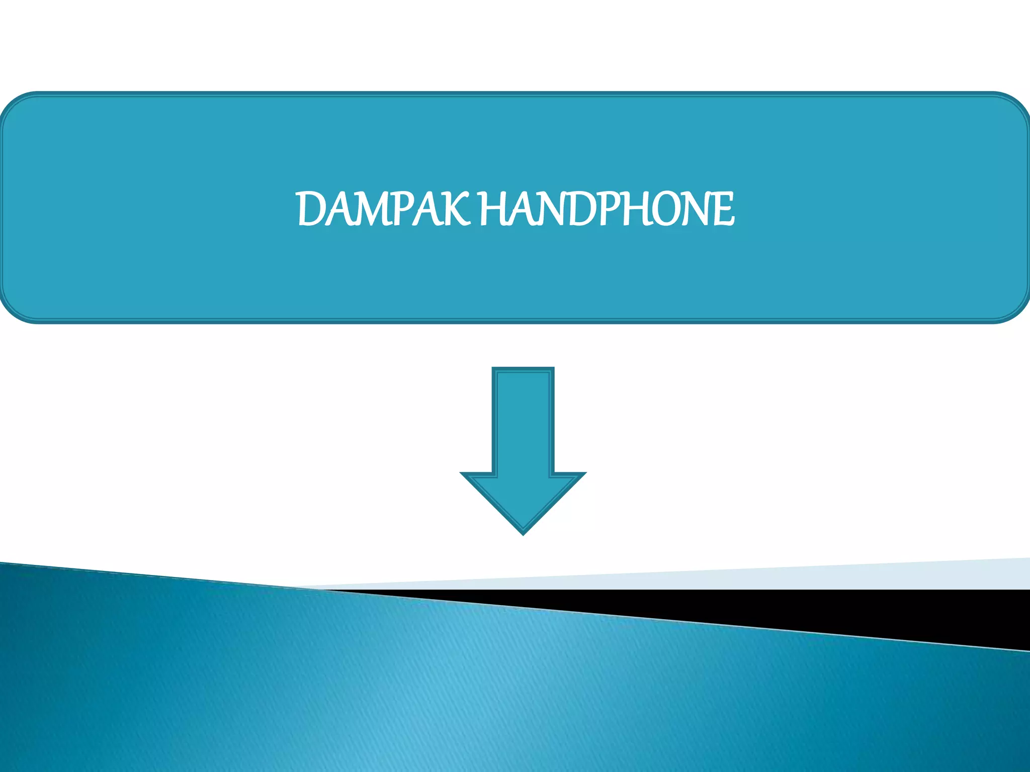 Ppt dampak handphone | PPTX