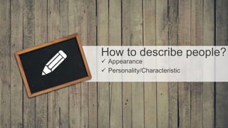 PPT DESCRIBING PEOPLE.pptx