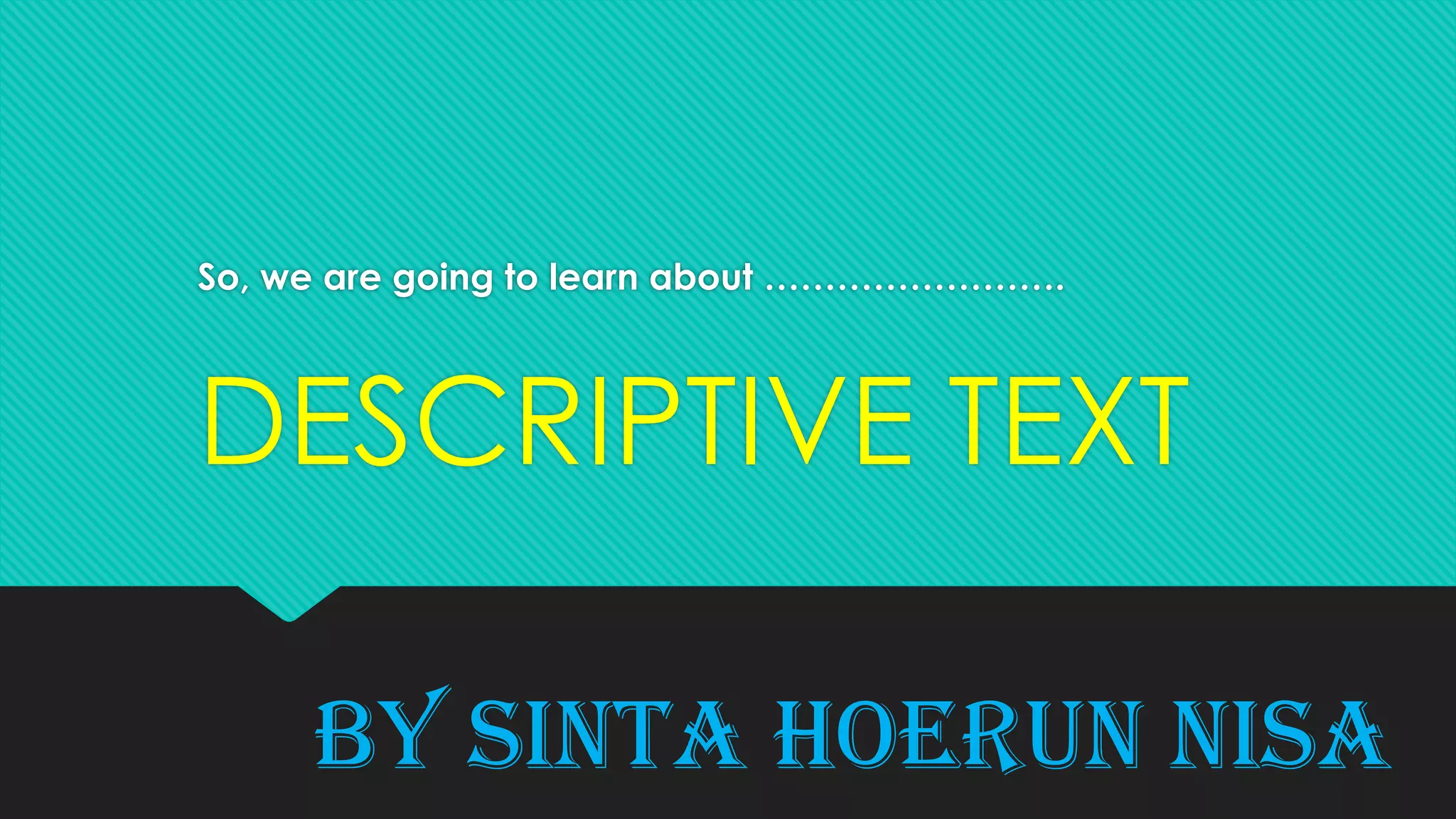 DESCRIPTIVE TEXT | PPTX