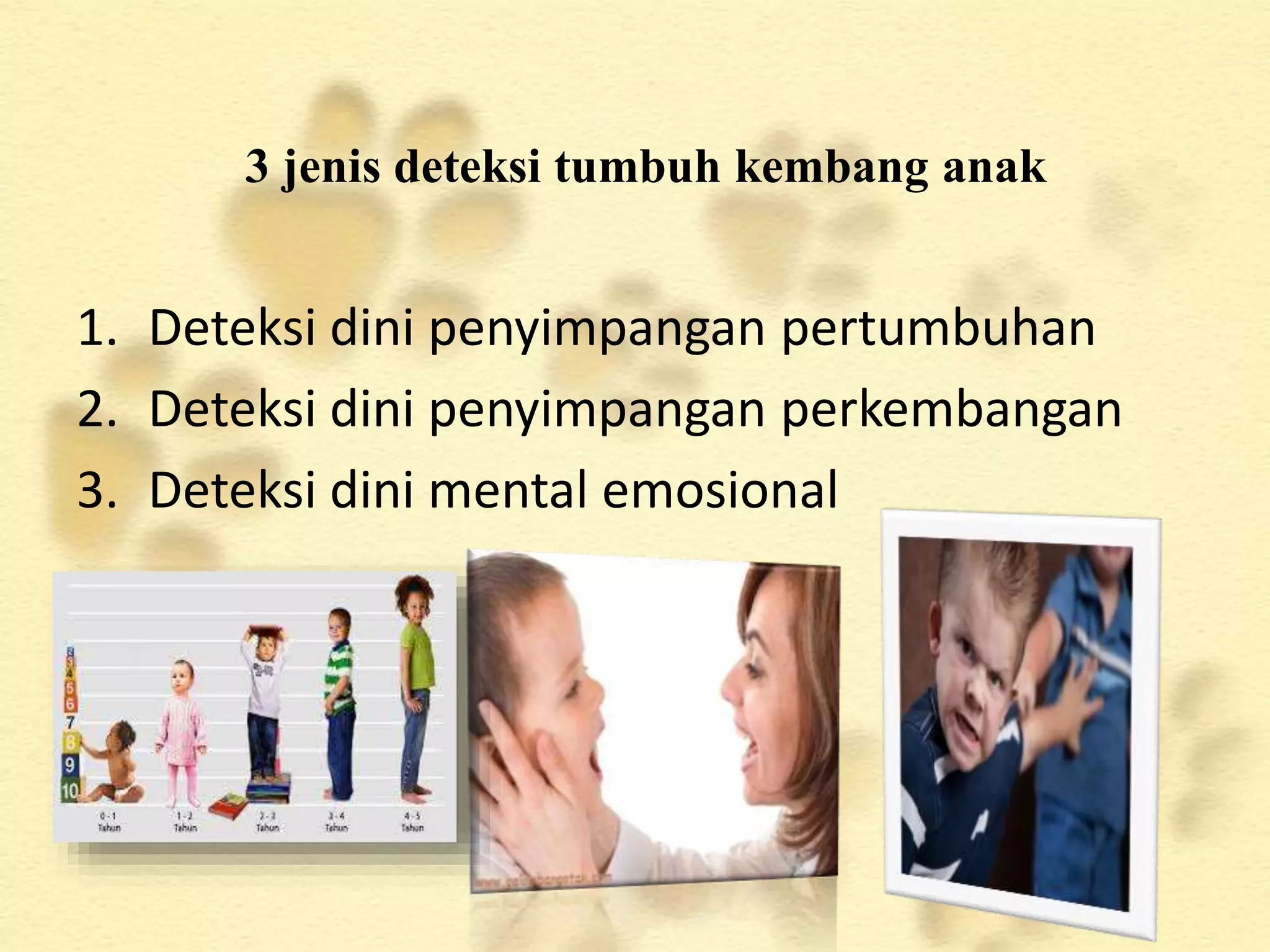 Ppt deteksi dini gangguan tumbuh kembang | PPTX