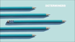 PPT DETERMINERS.pptx