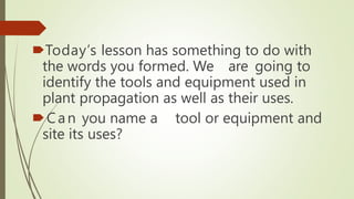 PPT_Different tools, supplies and materials in performing plant ...