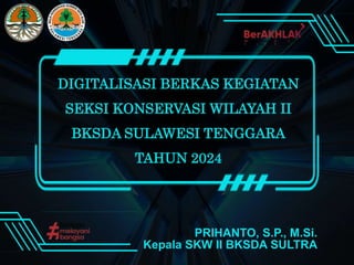 PPT DIGITALISASI BERKAS SKW 2 BKSDA SULTRA 2024.pptx