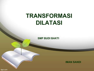PPT Dilatasi.ppt