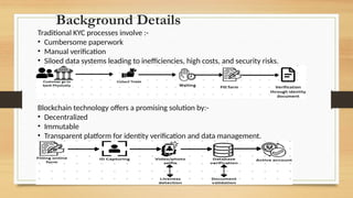 BLOCKCHAIN BASED SECURITY FOR KYC MANAGEMENT | PPTX