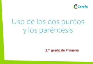 PRESENTACIÓN SOBRE: Dos puntos y paréntesis.pptx