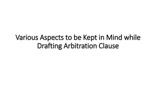 Drafting Arbitration Clause | PPTX