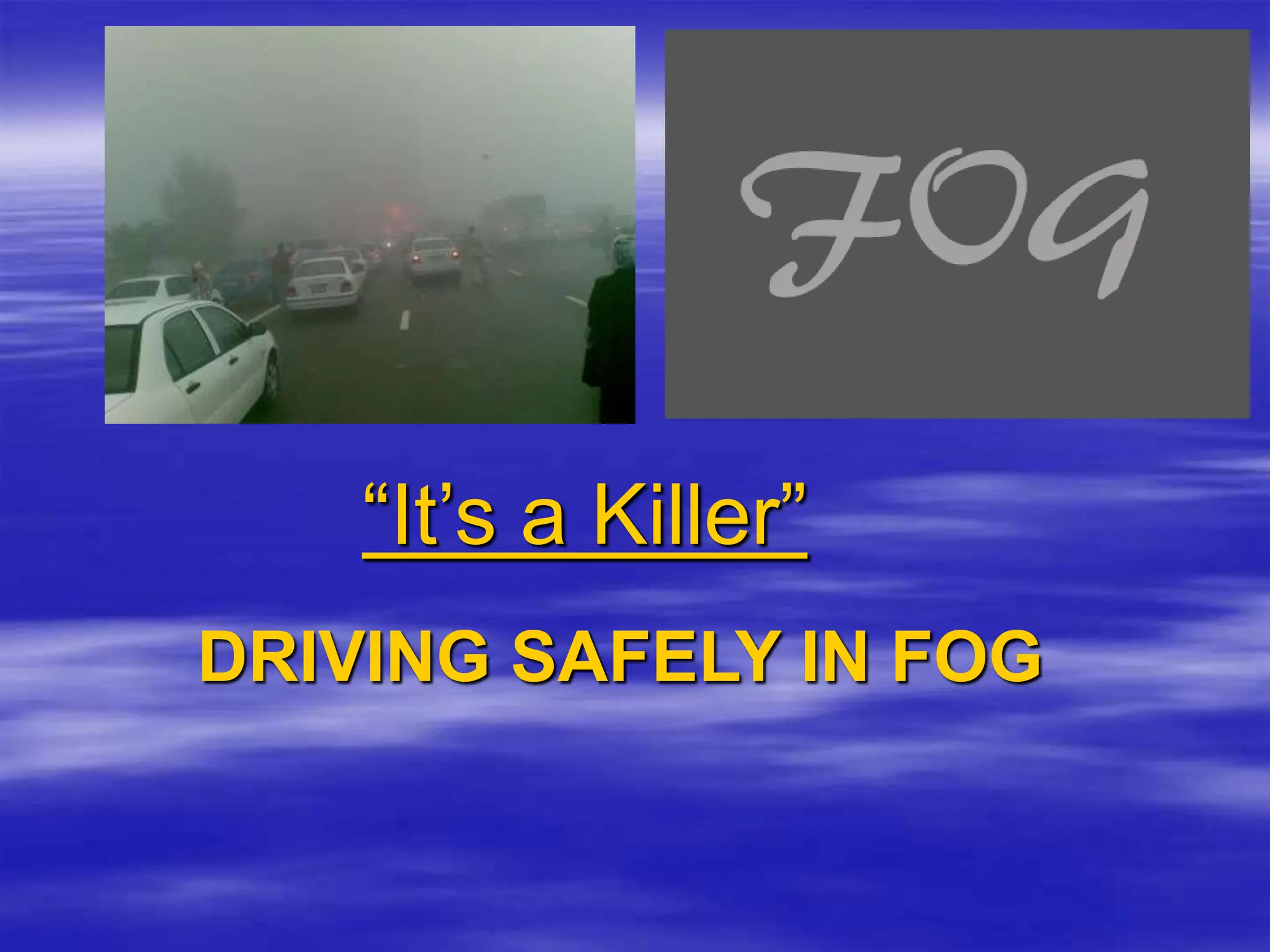 PPT DRIVING IN FOG - Presentation that gives an awareness | PPT