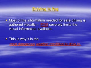 PPT DRIVING IN FOG - Presentation that gives an awareness | PPT
