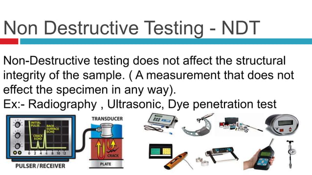 Ppt on destructive testing and non destructive testing. | PPTX