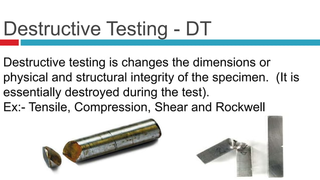 Ppt on destructive testing and non destructive testing.