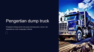 ppt dump truk hafiz and alif.jio3ri2hpptx | PPTX