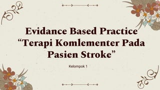 ppt ebp stroke kmb tentang penyakit stroke | PPTX