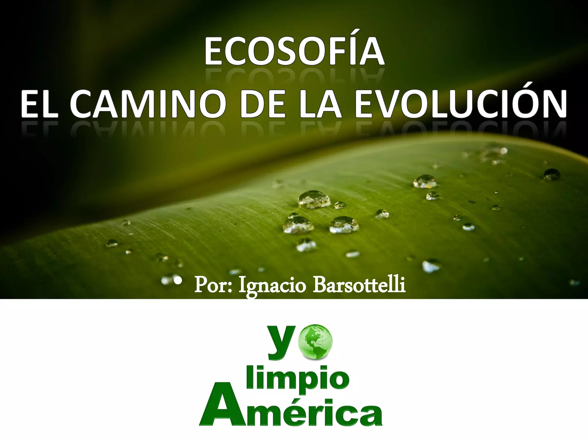 Ppt ecosofia el camino de la evolucion ignacio barsottelli | PPT