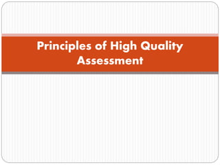 Principles of High quality Assessment | PPT