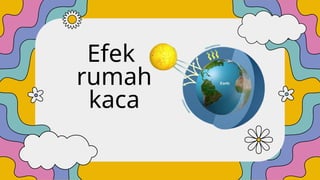presentasi efek rumah kaca fisika jkelas | PPTX