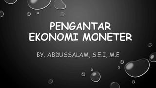 MAteri Tentang ekonomi moneter dan Kebijakan Moneter | PPT