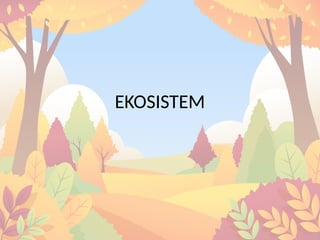 PPT EKOSISTEM IPAS Kelas 5 KURIKULUM MERDEKA | PPTX