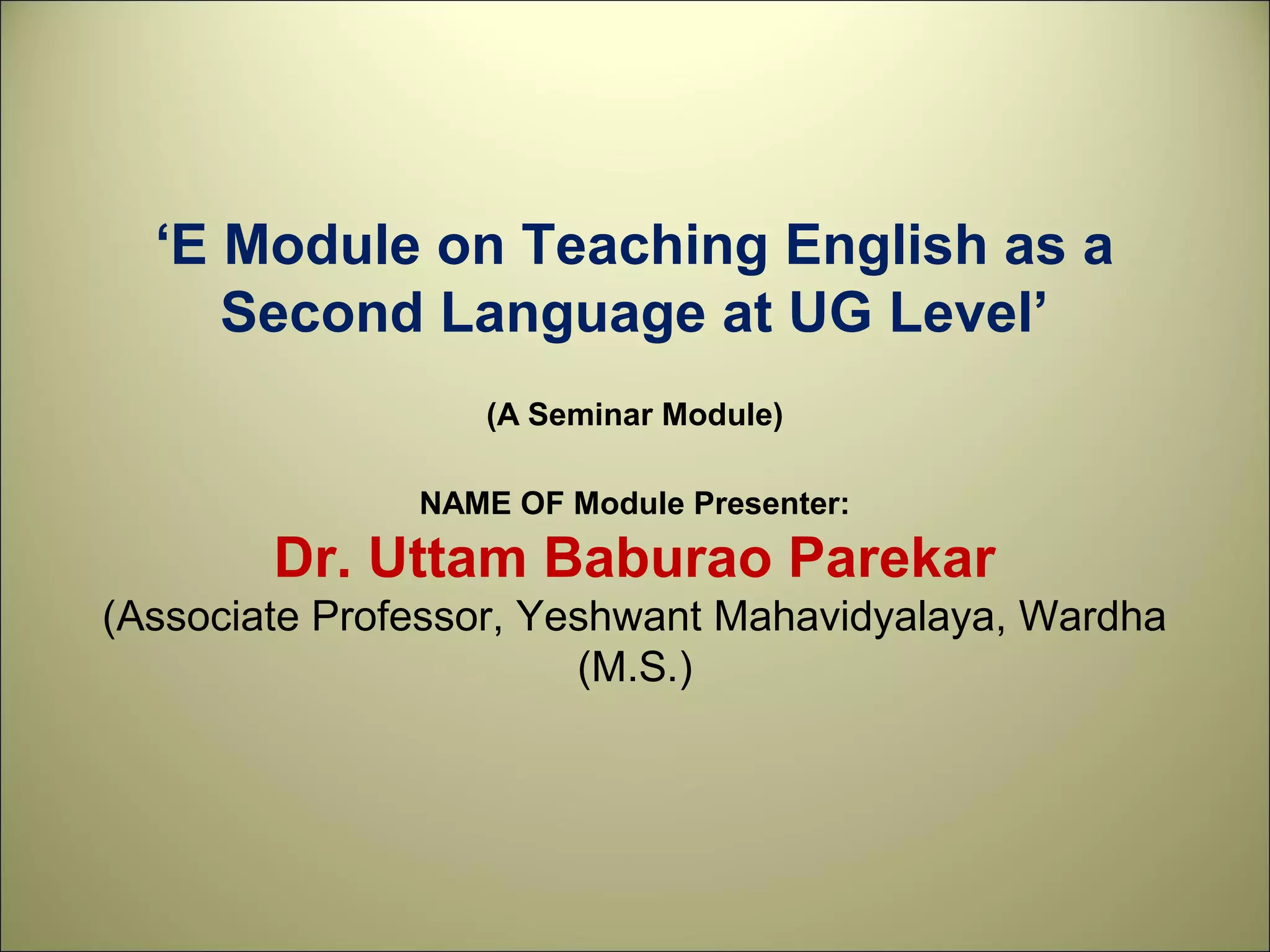 Ppt e module on teaching english as a second language at ug level | PPT