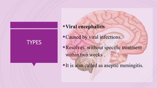 INFECTION OF THE BRAIN -ENCEPHALITIS ( PPT) | PPTX