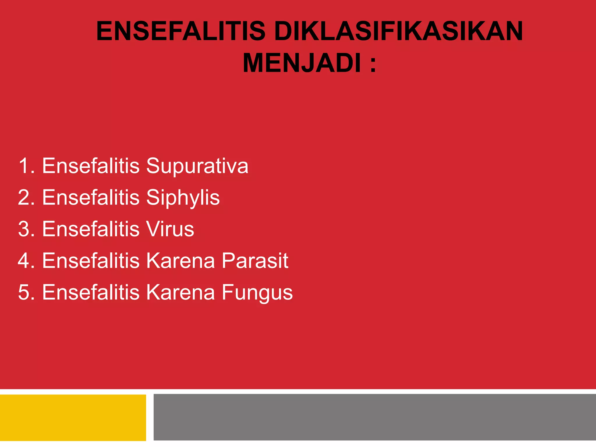 PPT ENCEPHALITIS kelompok 8.ppt