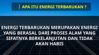 PPT Energi Terbarukan - PPT Energi Terbarukan | PPTX