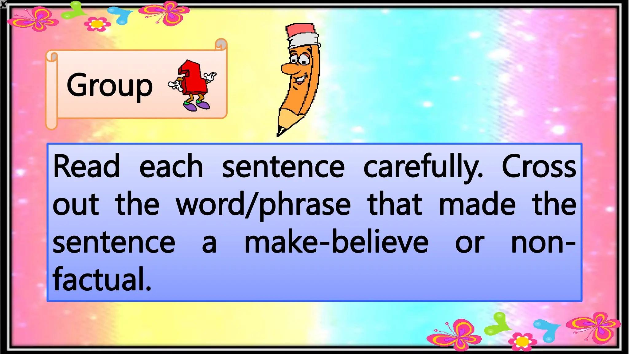 PPT ENG6 Q1 IDENTIFY REAL OR MAKE BELIEVE FACT OR NON FACT IMAGES.pptx