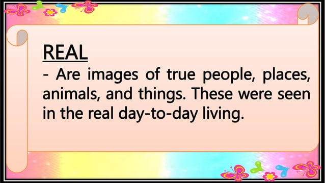 PPT ENG6 Q1 IDENTIFY REAL OR MAKE BELIEVE FACT OR NON FACT IMAGES.pptx ...