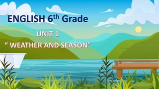 PPT ENGLISH 6th Grade (weather & season).pptx