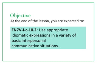 PPT_English 7_Q1_W4-2 (Idiomatic Expression).pptx