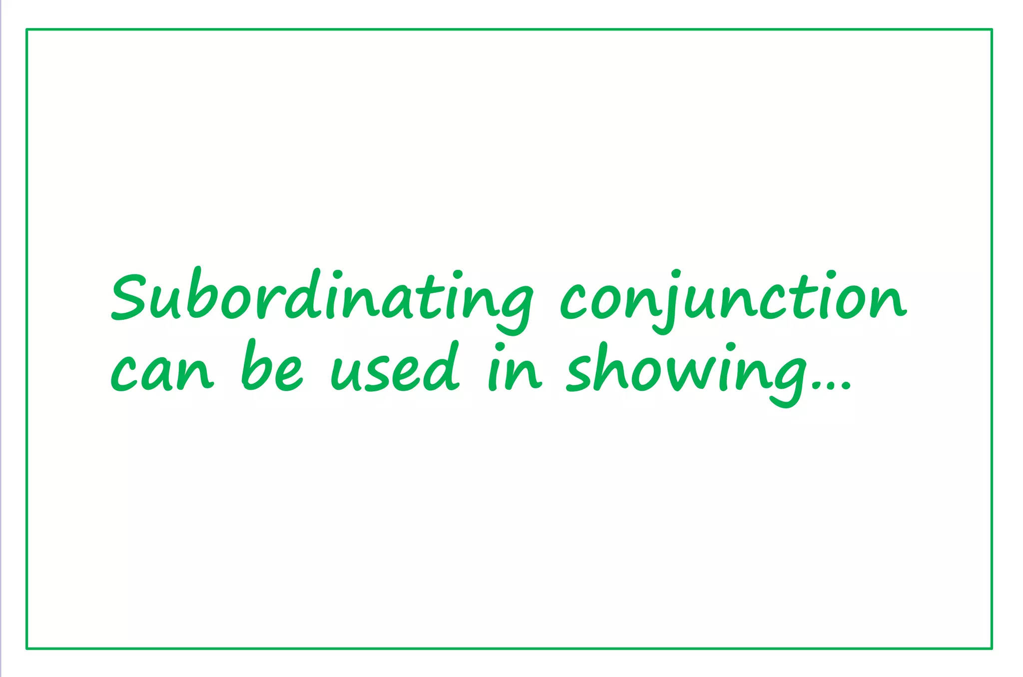 PPT_English 7_Q3_W6-2 (Subordinating Conjunction).pptx