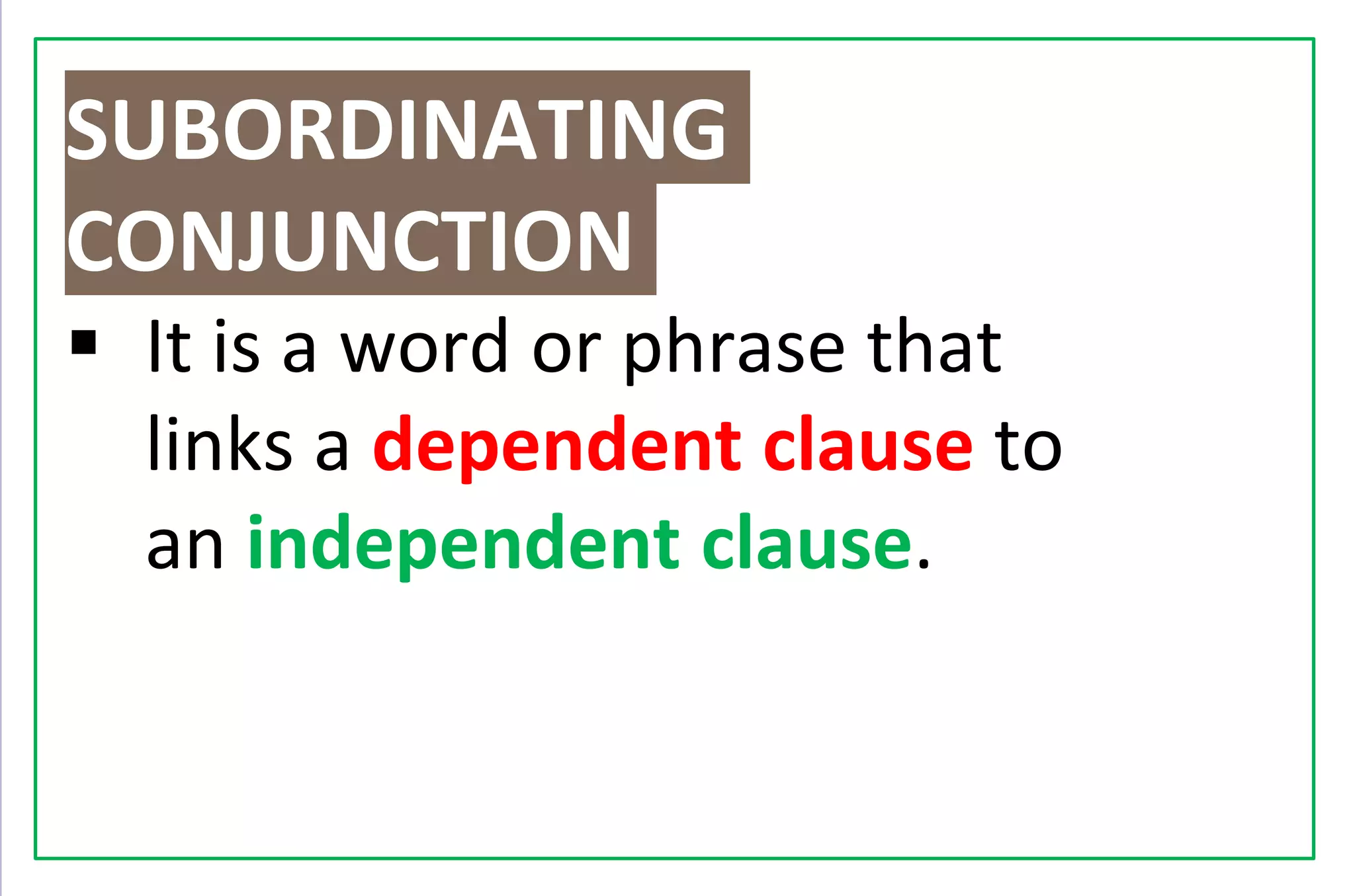 PPT_English 7_Q3_W6-2 (Subordinating Conjunction).pptx