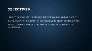 tools and equiptment used in food and beverages services | PPTX