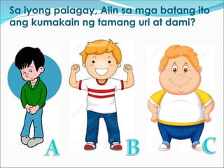 PPT_ESP_Q1_W3_D1_Tamang Uri ng Pagkain.ppt