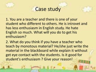 maintain the pupil's enthusiasm | PPT