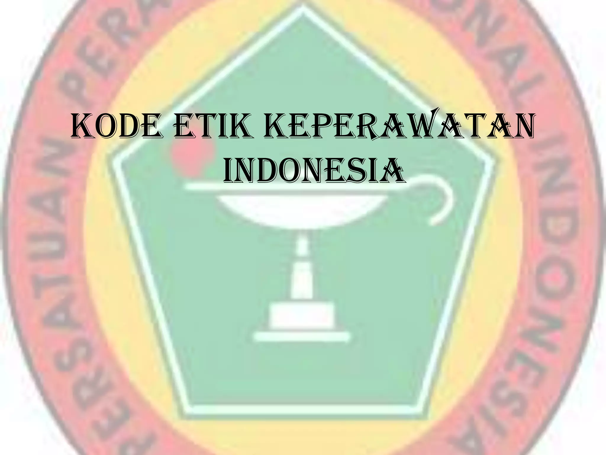 Kode Etik Keperawatan Indonesia (ETIKA II) | PPTX