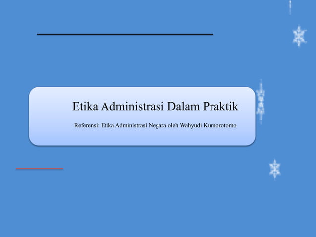 Etika Administrasi Negara | PPT