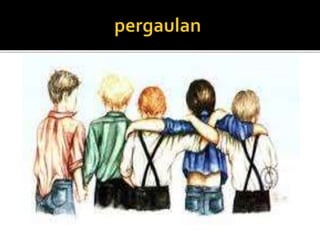 Ppt etika pergaulan | PPTX