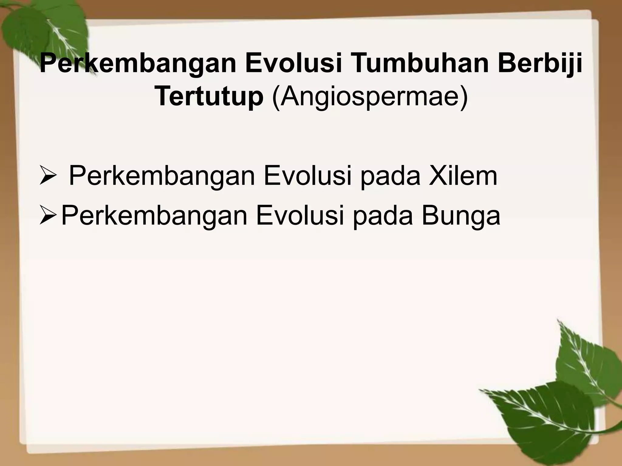 bukti evolusi angiospermae | PPTX