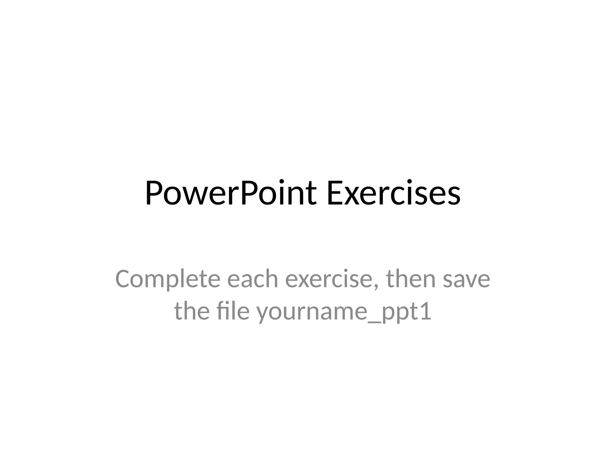 power point exercise for beginners part one | PPTX