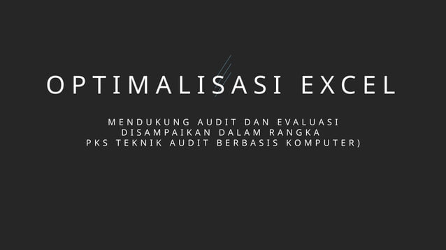 PPT Excel2 (PKAS TABK) optimalisasi excel .pptx